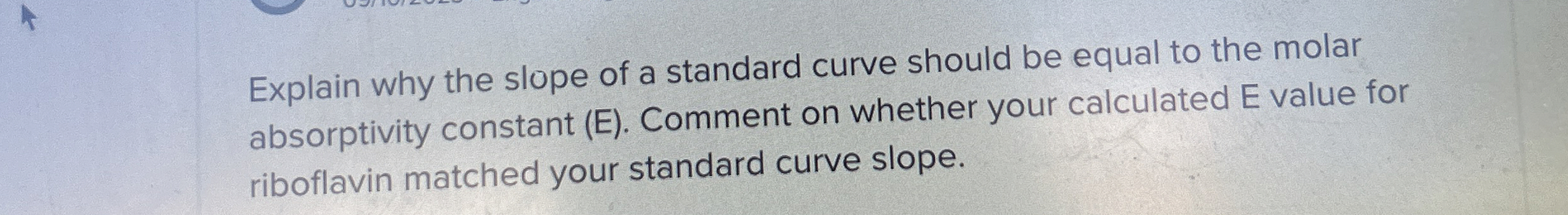 Solved Explain why the slope of a standard curve should be | Chegg.com