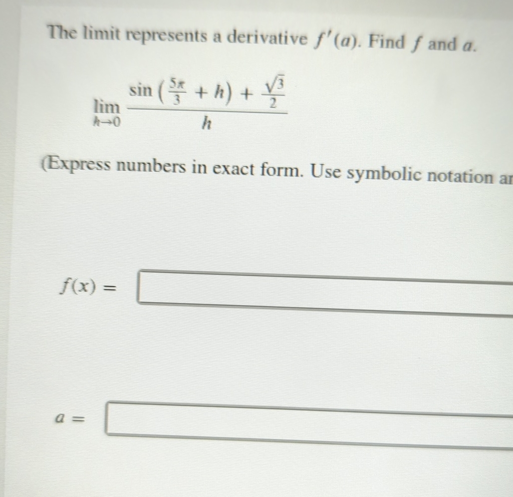 Solved The limit represents a derivative f'(a). ﻿Find f ﻿and | Chegg.com