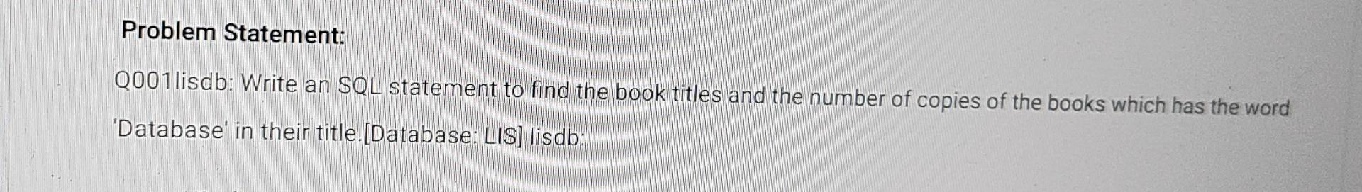 Solved Problem Statement: Q001lisdb: Write an SQL statement | Chegg.com