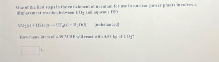 Solved One of the first steps in the enrichment of uranium | Chegg.com
