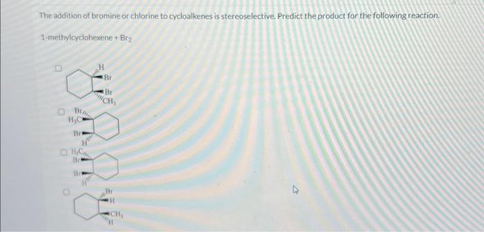 Solved The addition of bromine or chlorine to cycloalkenes | Chegg.com