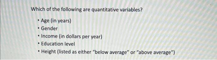Solved Which of the following are quantitative variables? - | Chegg.com