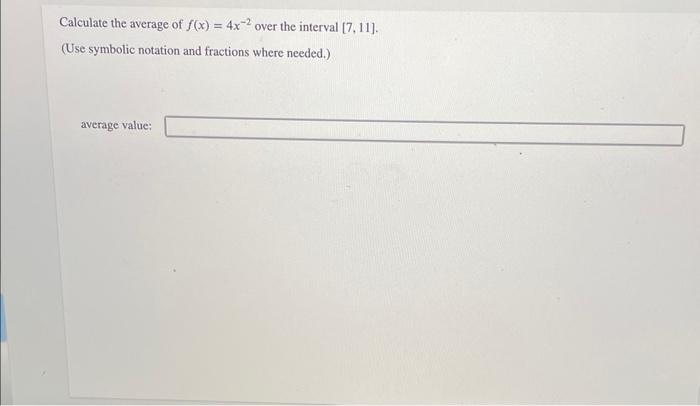 Solved Calculate the average of f(x)=4x−2 over the interval | Chegg.com