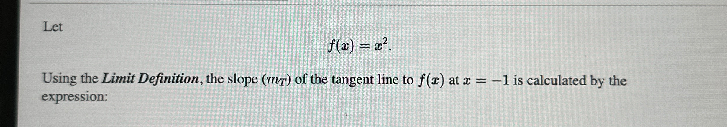 Solved Letf(x)=x2.Using the Limit Definition, the slope (mT) | Chegg.com