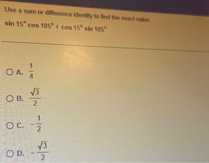 Solved Use a sum or difference identity to find the exact | Chegg.com