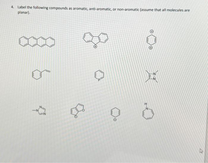 Solved 4. Label the following compounds as aromatic, | Chegg.com