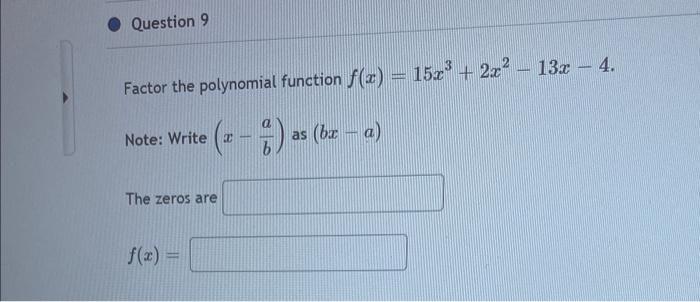 Solved Factor the polynomial function f(x)=15x3+2x2−13x−4. | Chegg.com