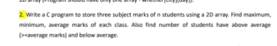Solved 2. Write a C program to store three subject marks of | Chegg.com