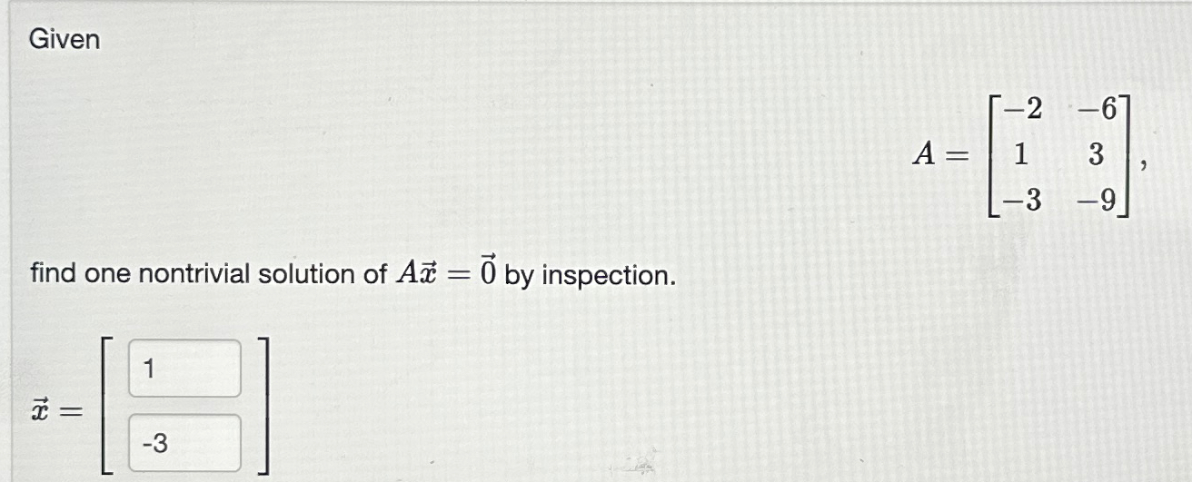 GivenA=[-2-613-3-9]find one nontrivial solution of | Chegg.com