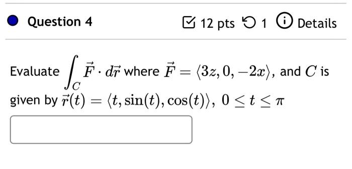 Solved Evaluate ∫CF⋅dr where F= 3z,0,−2x , and C is given by | Chegg.com