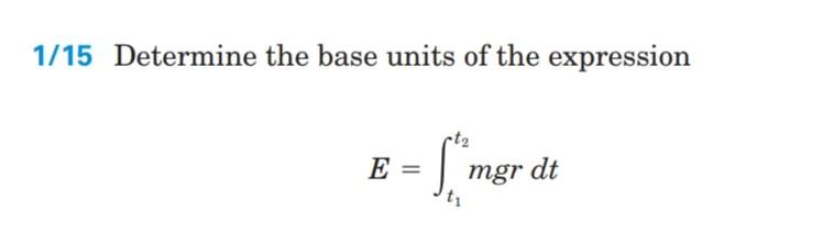 Solved 1/15 Determine the base units of the expression | Chegg.com