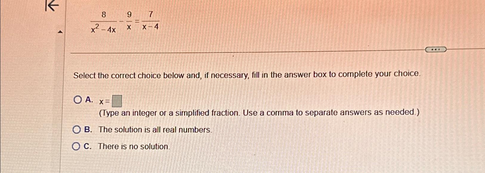 Solved 8x2-4x-9x=7x-4Select the correct choice below and, if | Chegg.com