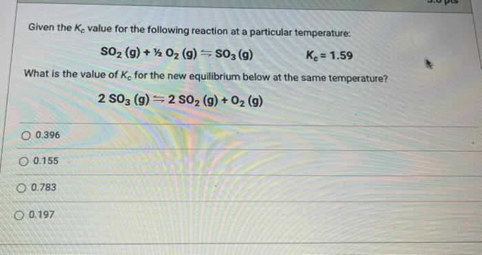 Solved Given the Kc value for the following reaction at a | Chegg.com