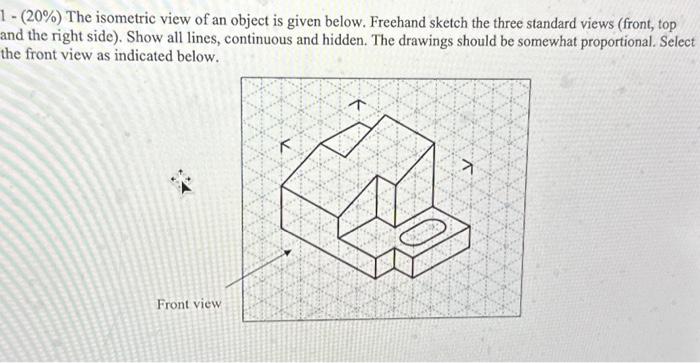 Solved 1−(20%) The isometric view of an object is given | Chegg.com