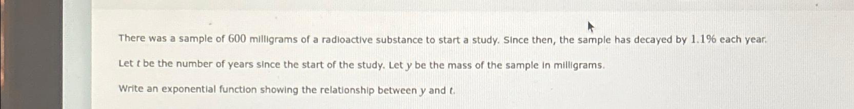 Solved There was a sample of 600 ﻿milligrams of a | Chegg.com
