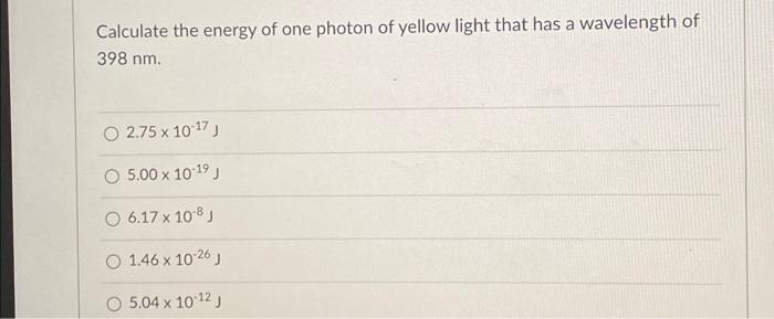 Solved Calculate the energy of one photon of yellow light | Chegg.com