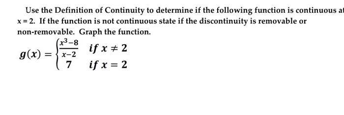 Solved Use the Definition of Continuity to determine if the | Chegg.com
