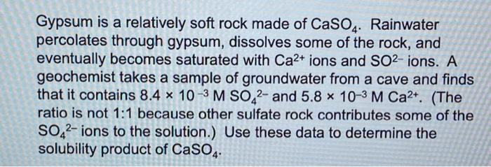 Solved Gypsum is a relatively soft rock made of CaSO4. | Chegg.com