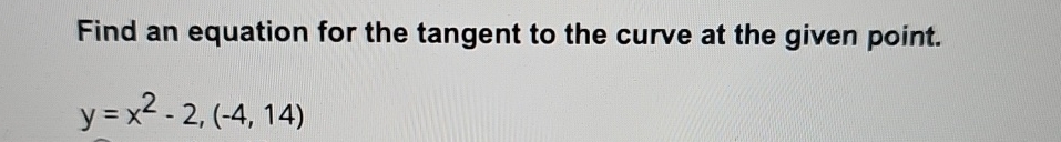 Find an equation for the tangent to the curve at the | Chegg.com