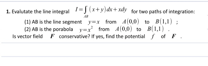 Solved AB 1. Evalutate the line integral I=J (x+y)dx + xdy | Chegg.com