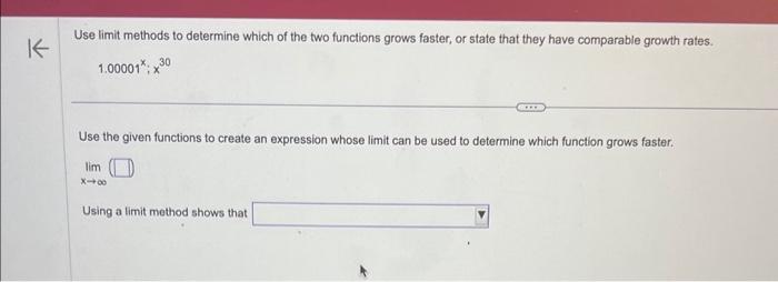 Solved Use limit methods to determine which of the two | Chegg.com
