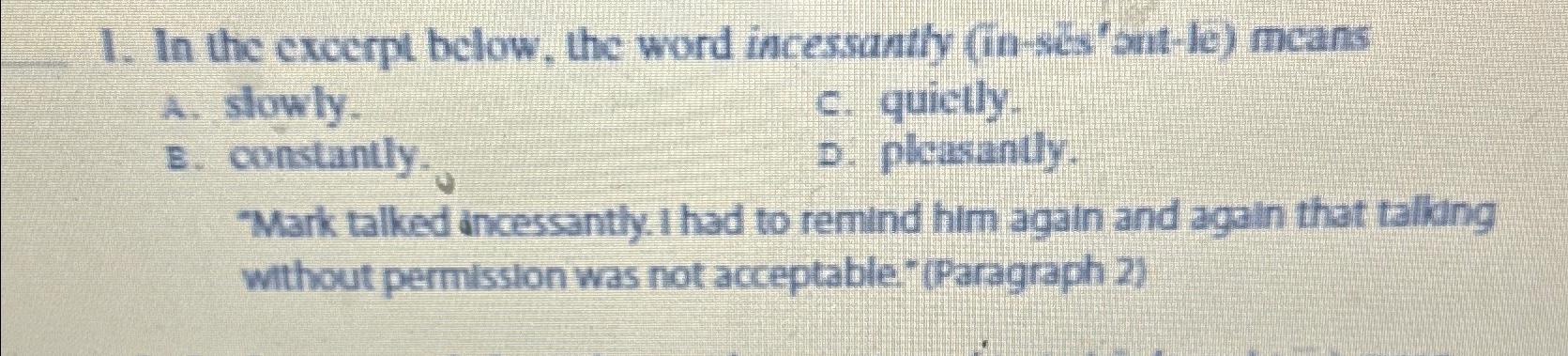 Solved In the excerpt below, the word incessantly | Chegg.com