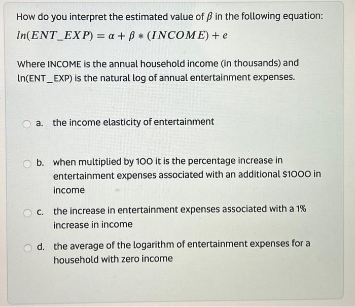 Solved How do you interpret the estimated value of ß in the | Chegg.com