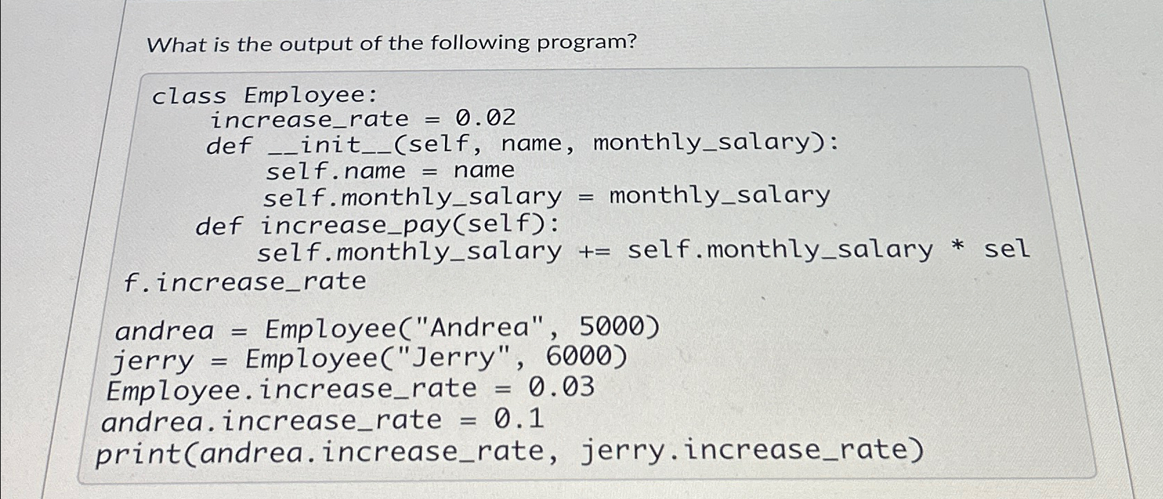 Solved What is the output of the following program?class | Chegg.com