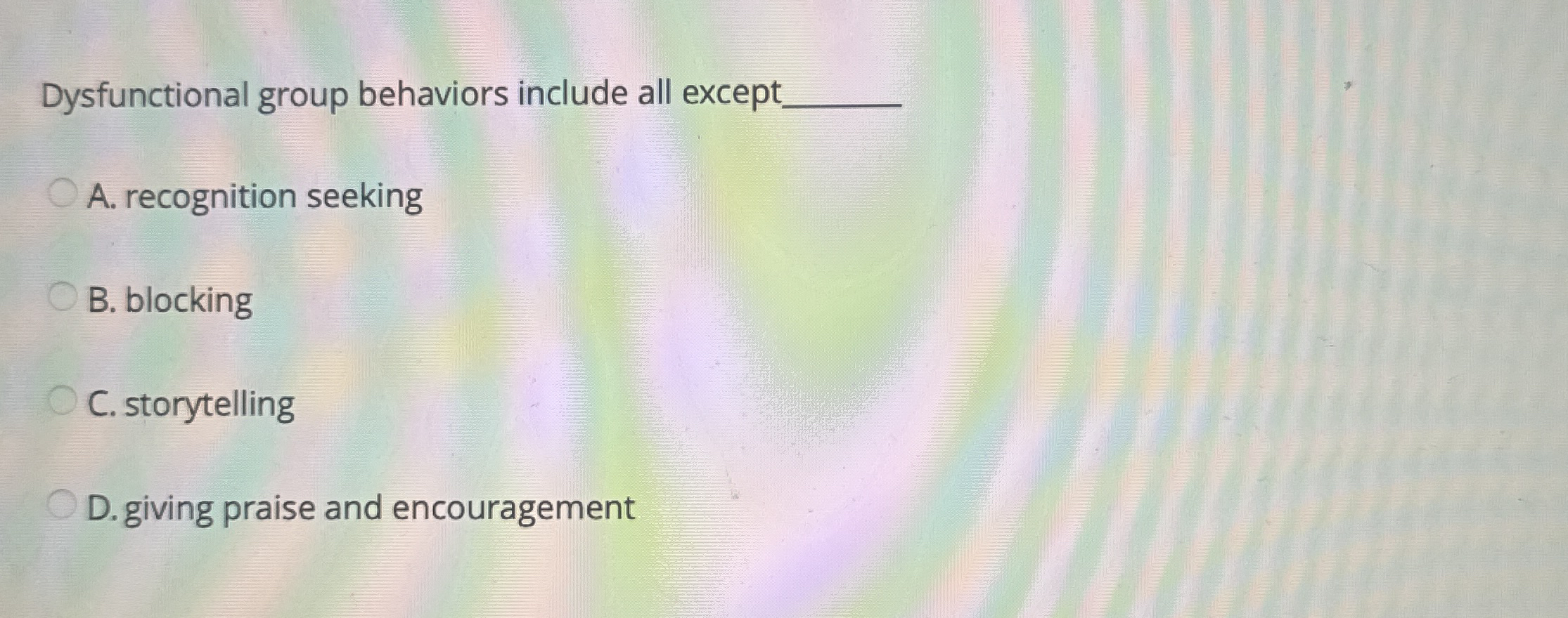 Solved Dysfunctional group behaviors include all exceptA. | Chegg.com