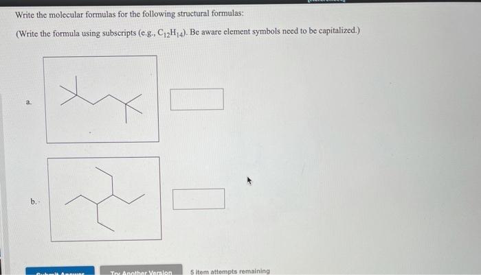 Solved Write the molecular formulas for the following | Chegg.com