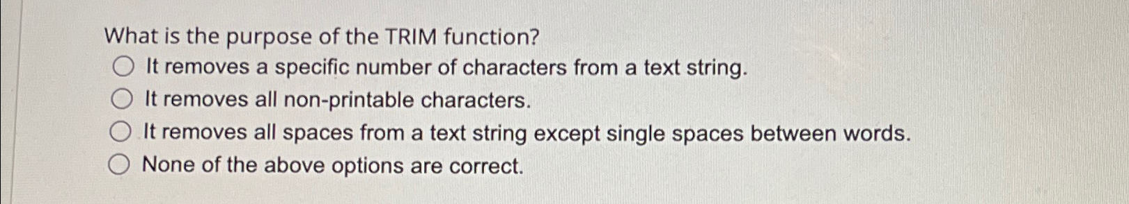 Solved What is the purpose of the TRIM function?It removes a | Chegg.com