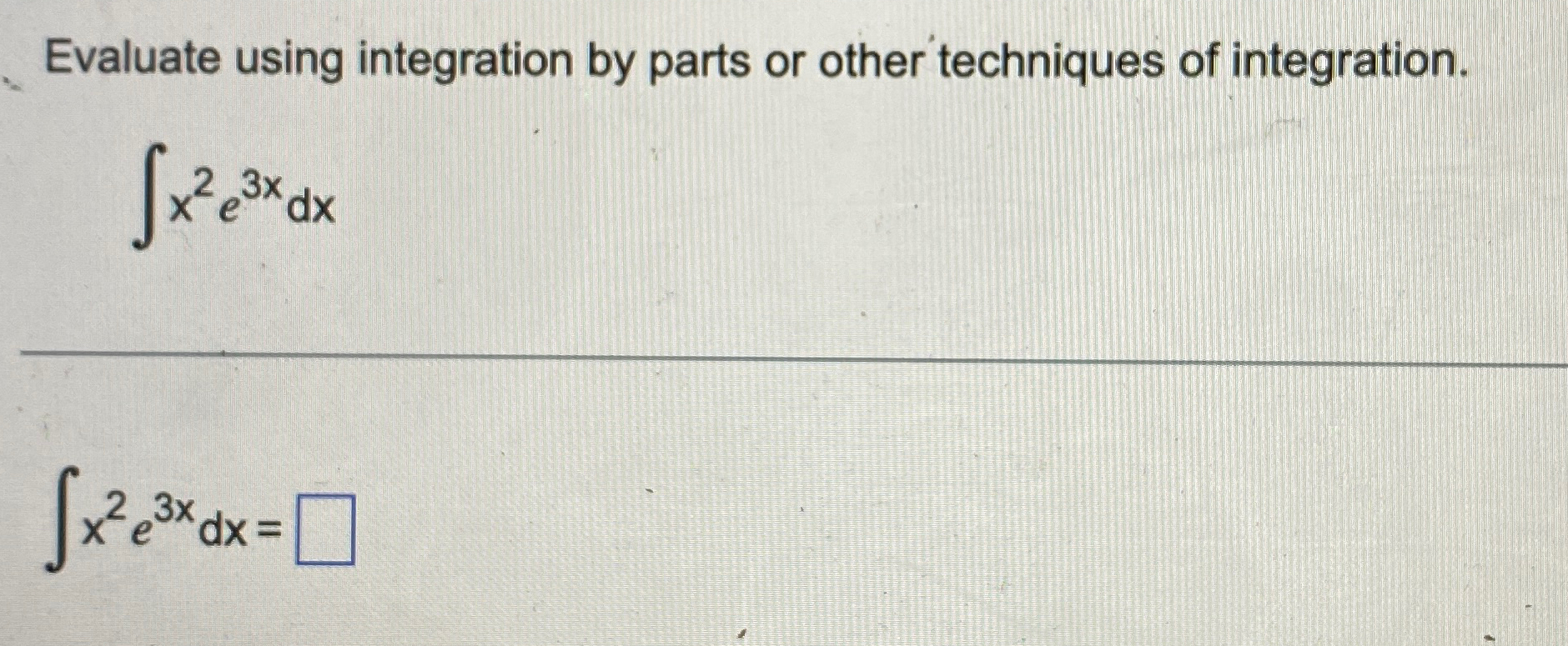 Solved Evaluate using integration by parts or other | Chegg.com