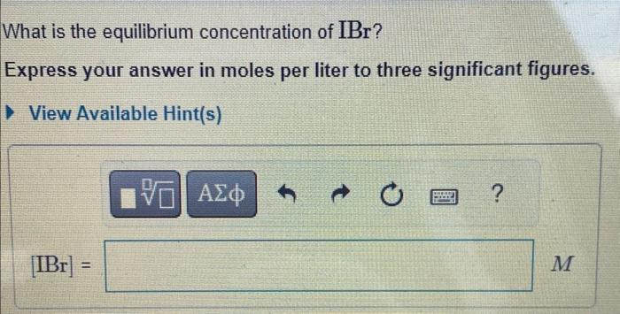 Solved For the reaction I2( g)+Br2( g)⇌2IBr(g) Kc=280 at | Chegg.com