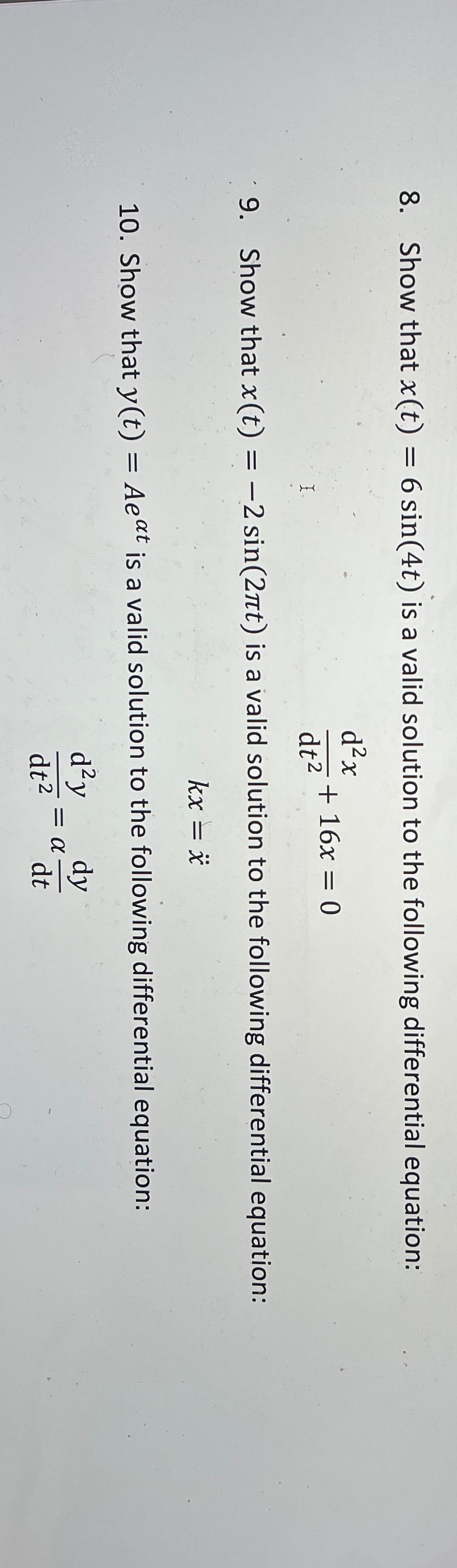 Solved Show that x(t)=6sin(4t) ﻿is a valid solution to the | Chegg.com