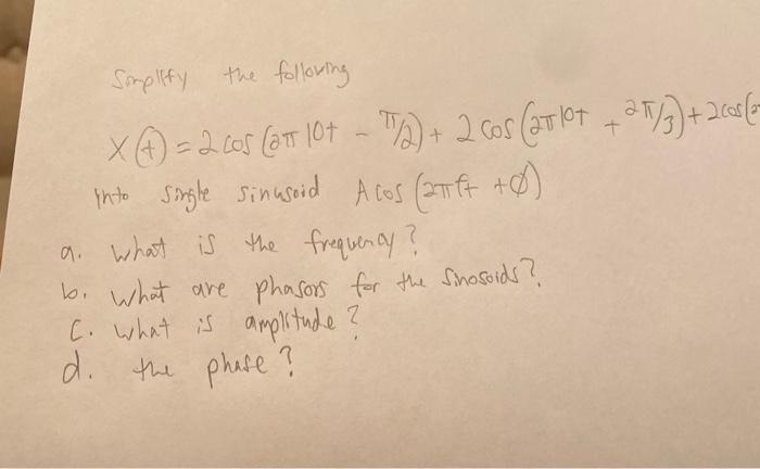 Solved it + Samplffy the following X (A) = 2 cos (215 10t - | Chegg.com