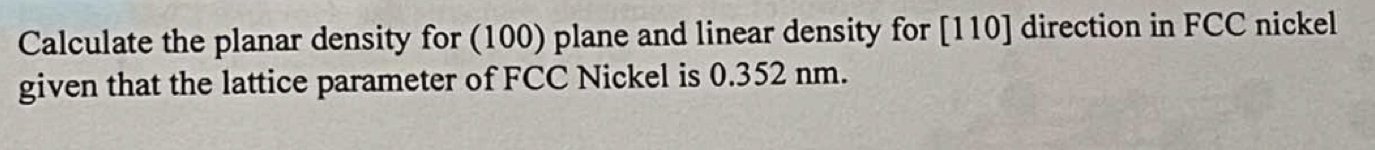 Solved Calculate the planar density for (100) ﻿plane and | Chegg.com