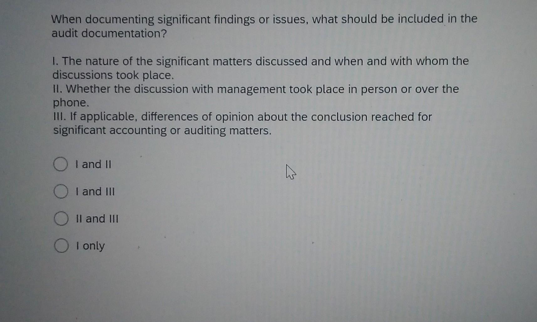 Solved When documenting significant findings or issues, what | Chegg.com