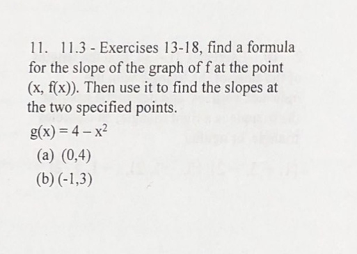 Solved 11.3 - ﻿Exercises 13-18, ﻿find a formulafor the slope | Chegg.com