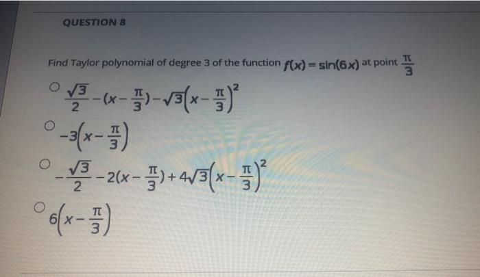 Solved QUESTIONS 2. Find Taylor polynomial of degree 3 of | Chegg.com
