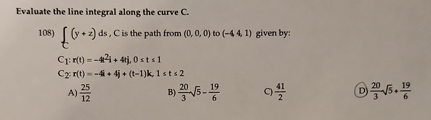 Solved Evaluate the line integral along the curve C. 108) | Chegg.com
