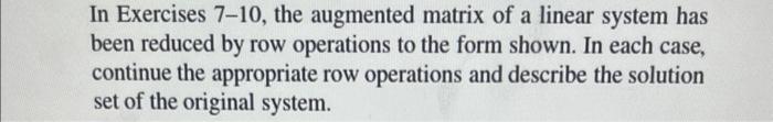 Solved In Exercises 7-10, the augmented matrix of a linear | Chegg.com