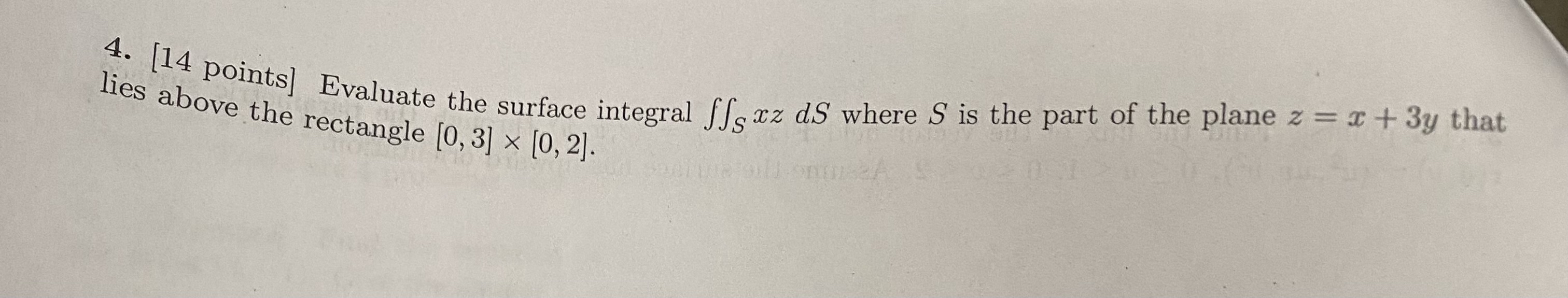 Solved [14 ﻿points] ﻿Evaluate the surface integral ∬SxzdS | Chegg.com
