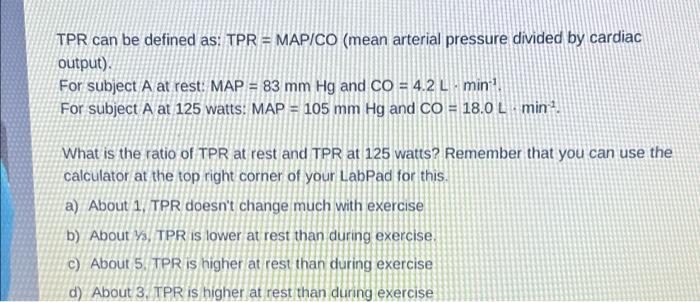 Solved TPR can be defined as: TPR = MAP/CO (mean arterial | Chegg.com