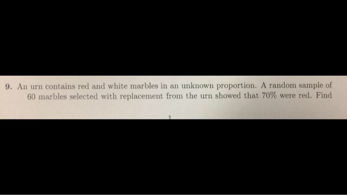 Solved 10. How large a sample of marbles should one take in | Chegg.com
