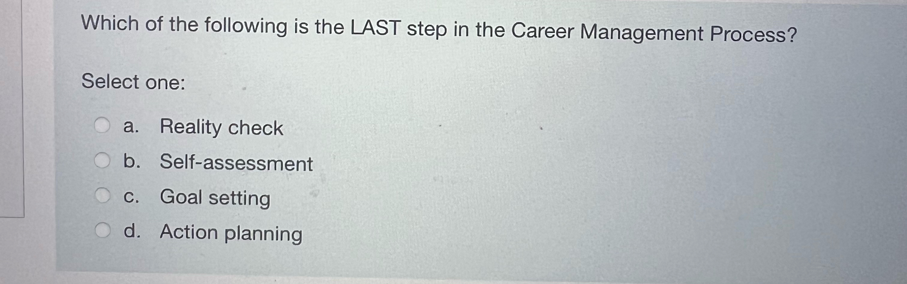 Solved Which of the following is the LAST step in the Career | Chegg.com