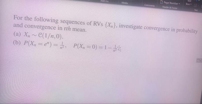 Solved For the following sequences of RVs {Xn}, investigate | Chegg.com