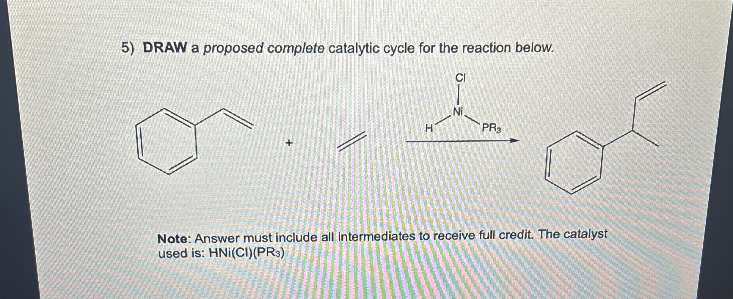 DRAW a proposed complete catalytic cycle for the | Chegg.com