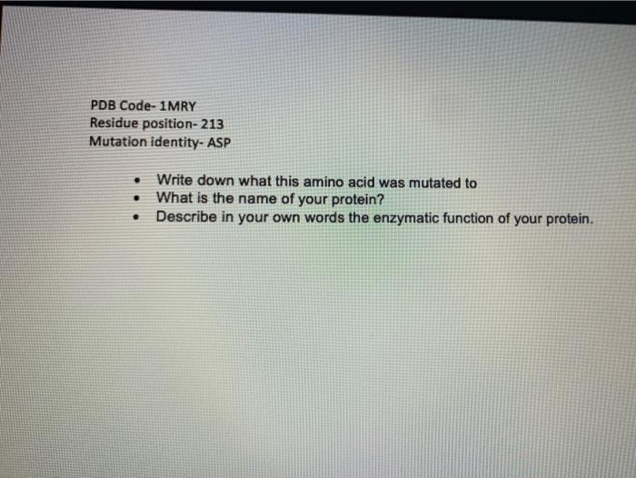 Solved PDB Code-1MRY Residue position- 213 Mutation | Chegg.com