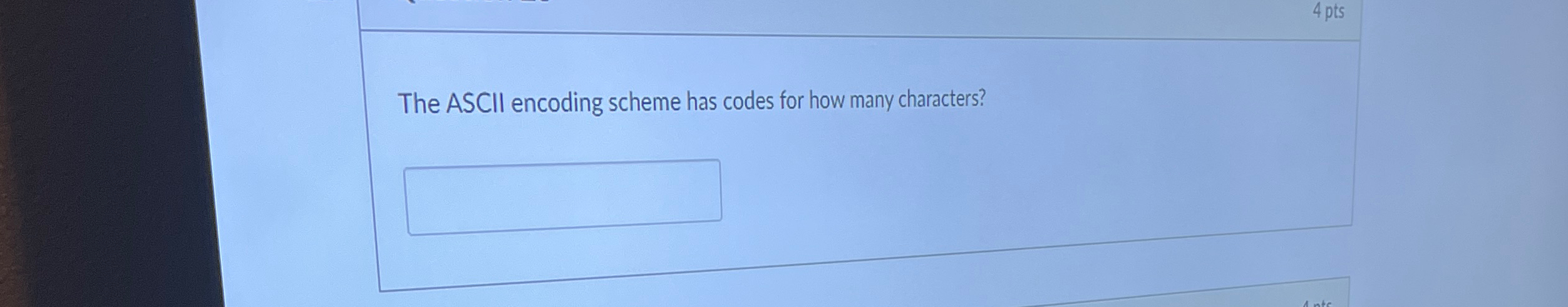 Solved The Ascii Encoding Scheme Has Codes For How Many