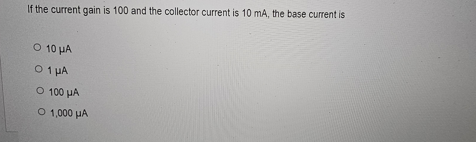 Solved If the current gain is 100 ﻿and the collector current | Chegg.com